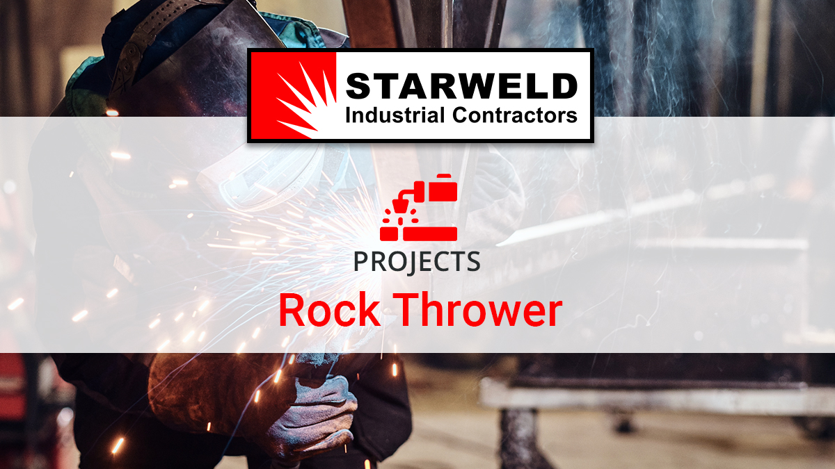 Rock Thrower Project - Starweld Industrial Contractors